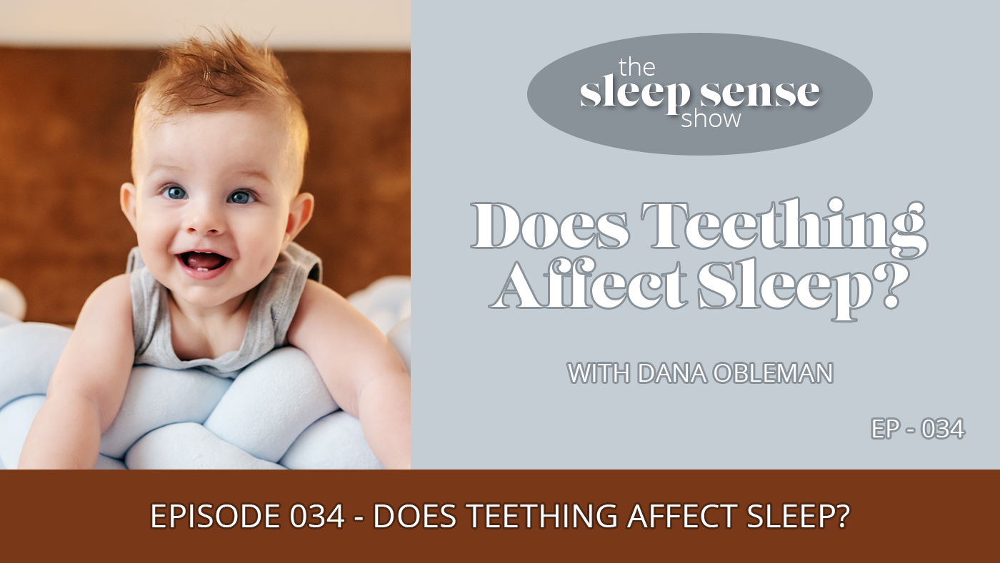 Episode 034 - Does Teething Affect Sleep?